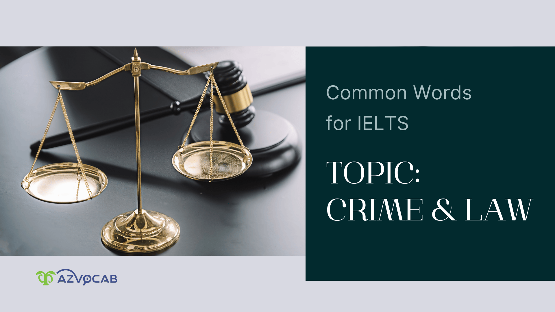 90+ Common Words of the Topic Crime and Law for the IELTS exam | azvocab.ai