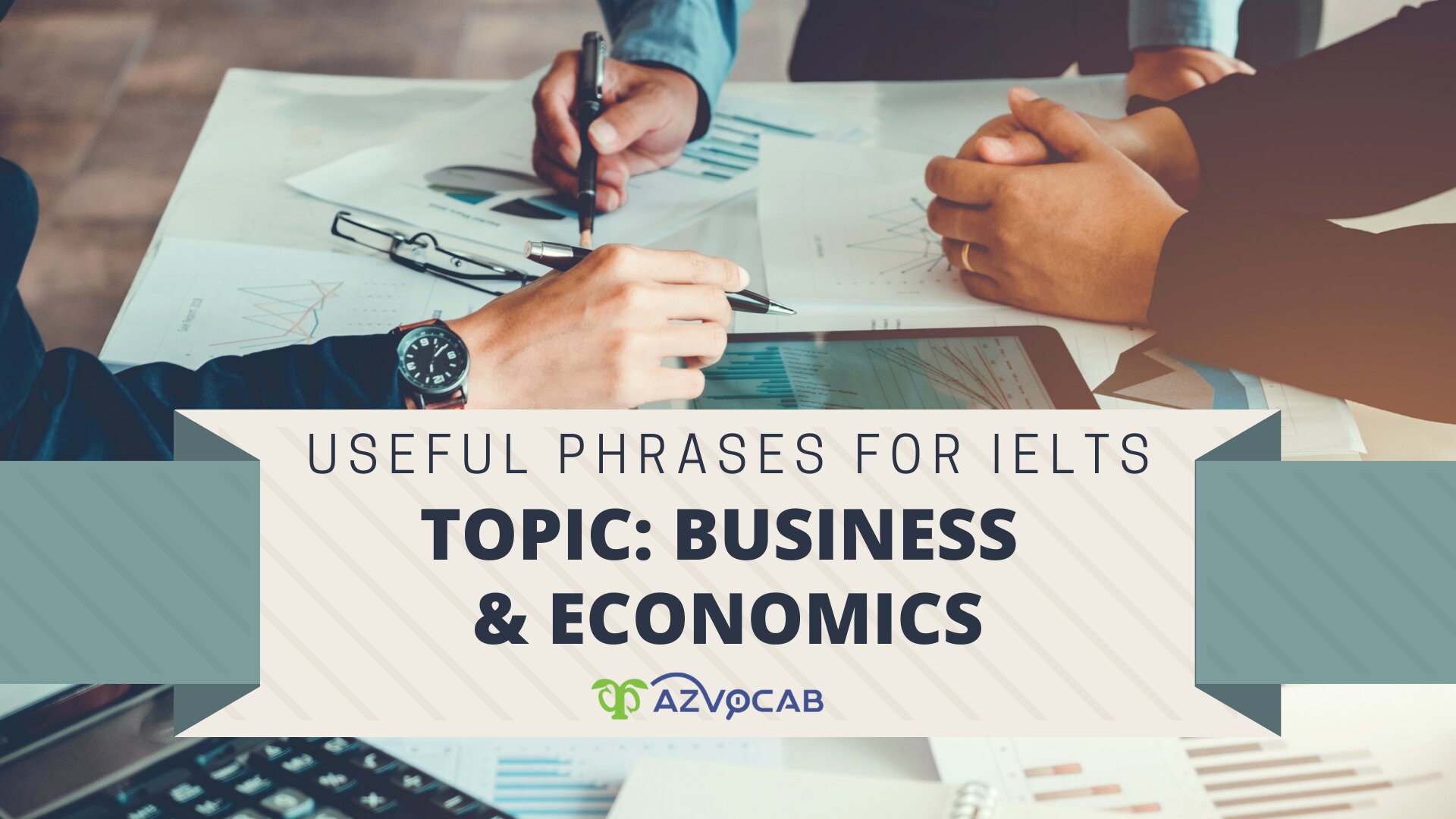 Useful Phrases for IELTS Topic Business and Economics | azvocab.ai
