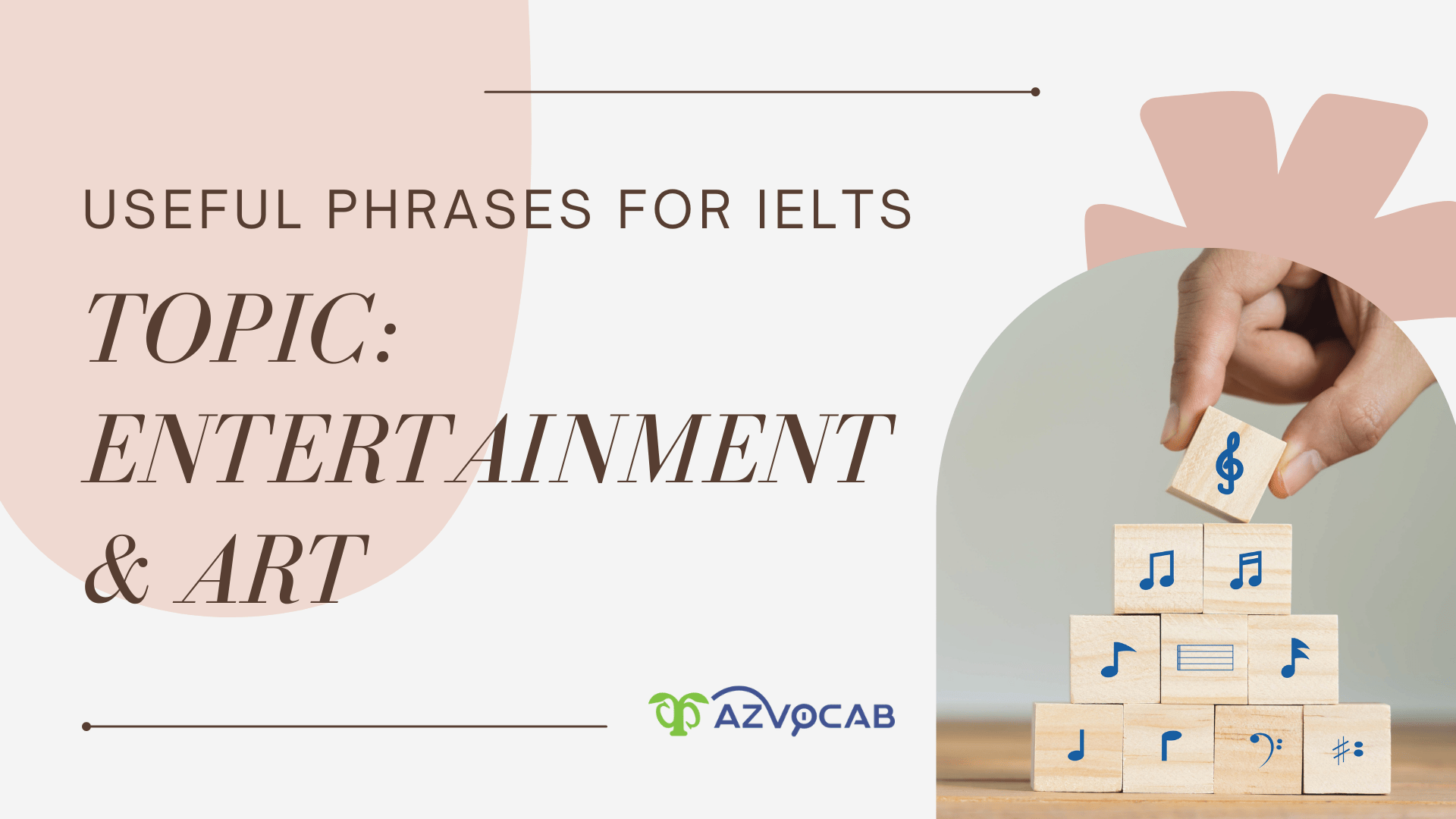 Useful Phrases for IELTS Topic Entertainment and Art | azvocab.ai