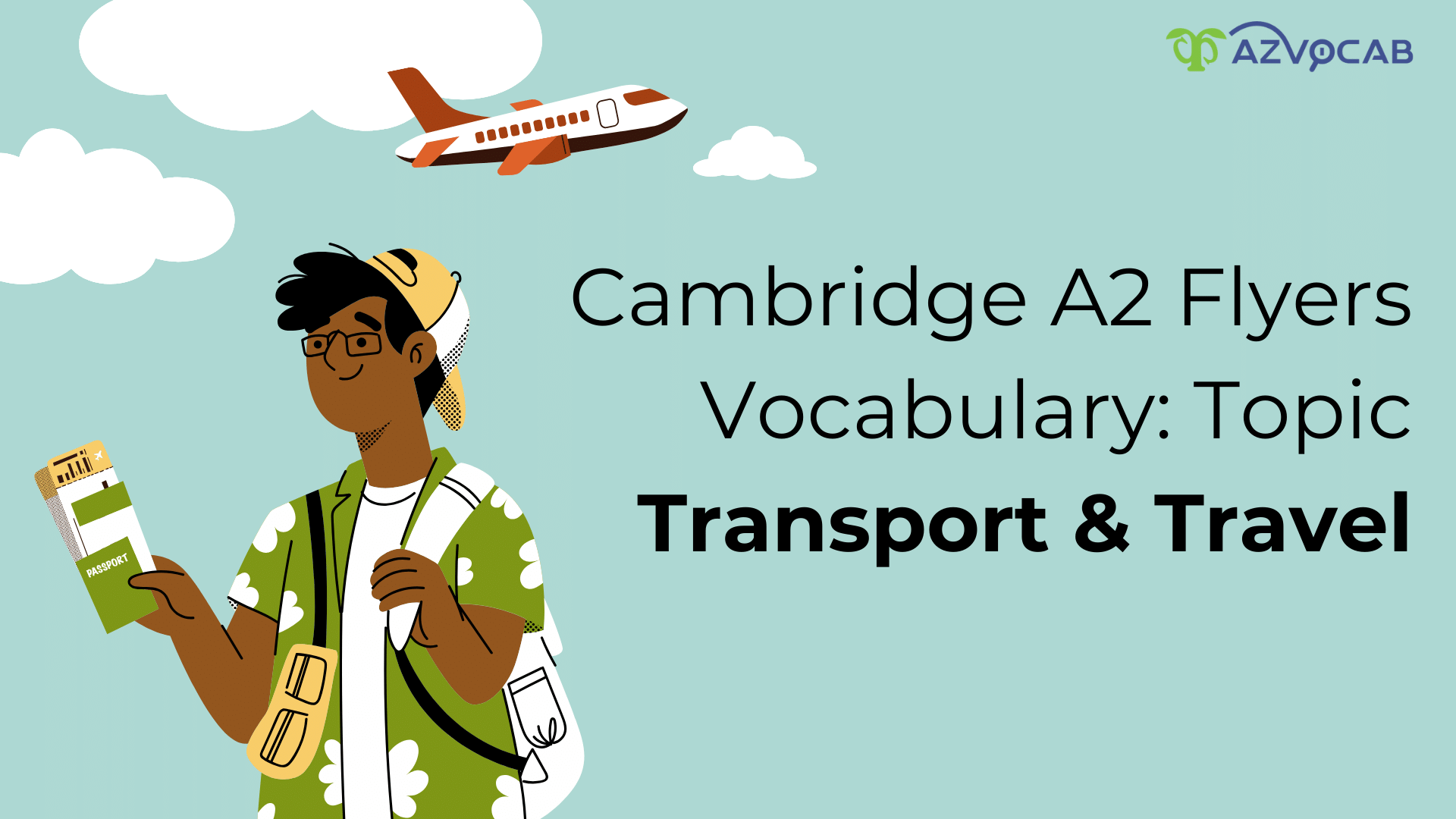 Cambridge A2 Flyers Vocabulary: Topic Transport & Travel | azvocab.ai