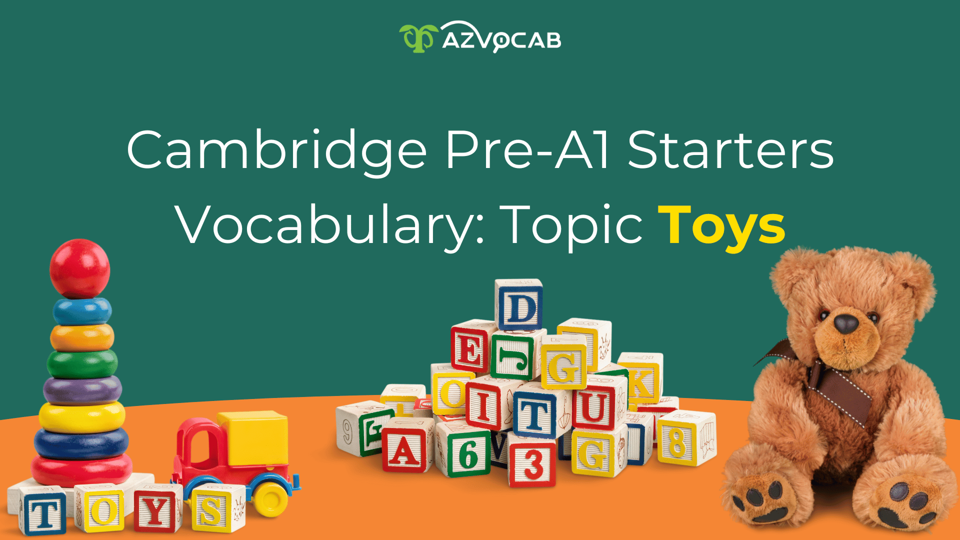 Cambridge Pre-A1 Starters Vocabulary: Topic Toys | azvocab.ai