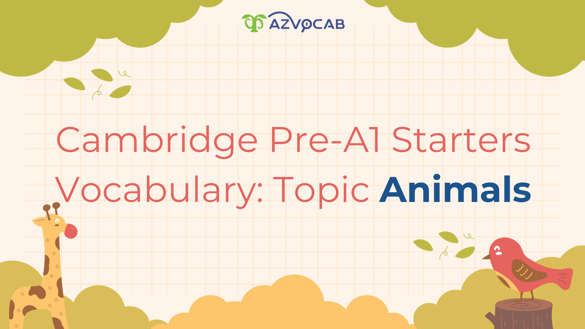 Cambridge Pre-A1 Starters Vocabulary: Topic Animals | azvocab.ai