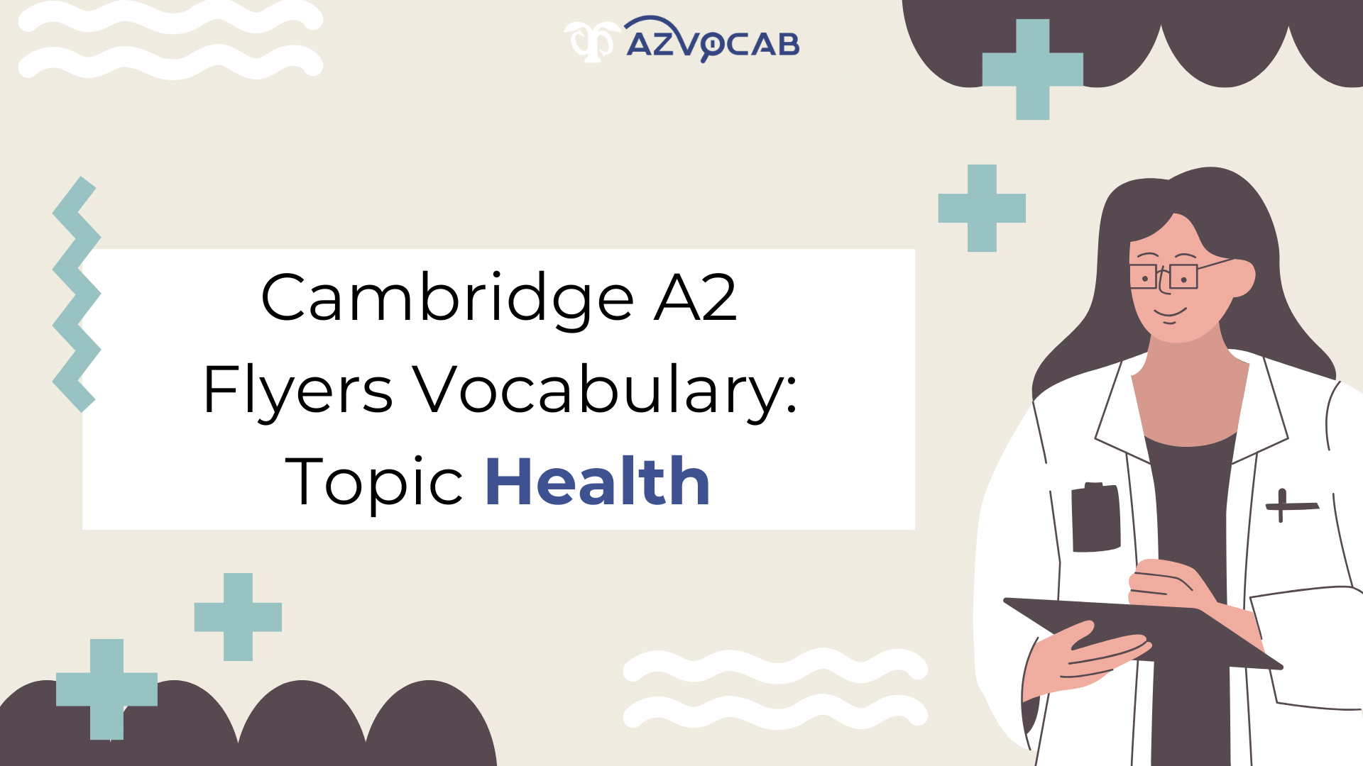 Cambridge A2 Flyers Vocabulary: Topic Health | azvocab.ai